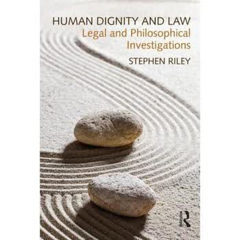 Human Dignity and Law: Legal and Philosophic...