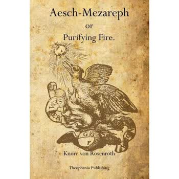 Aesch-Mezareph: or Purifying Fire.