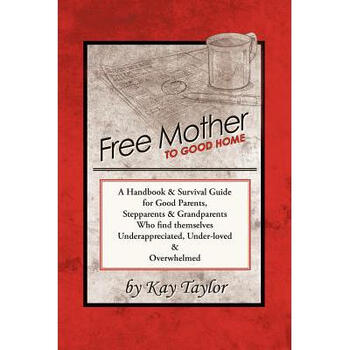 Free Mother to Good Home: A Handbook & Survi...