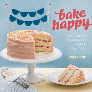 Bake Happy: 100 Playful Desserts with Rainbo...
