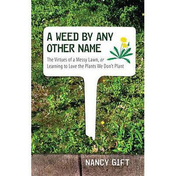 A Weed by Any Other Name: The Virtues of a M...