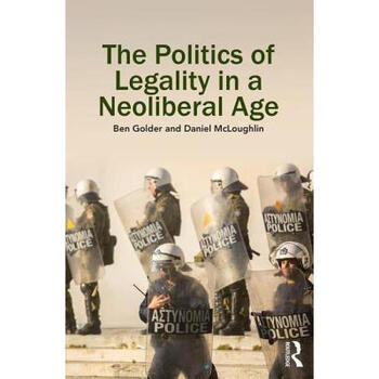 The Politics of Legality in a Neoliberal Age