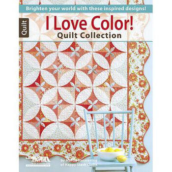 I Love Color! Quilt Collection: Brighten You...