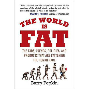 The World Is Fat: The Fads, Trends, Policies...