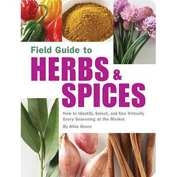 Field Guide to Herbs and Spices: How to Iden...
