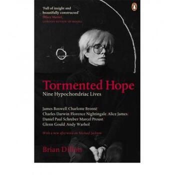 Tormented Hope: Nine Hypochondriac Lives