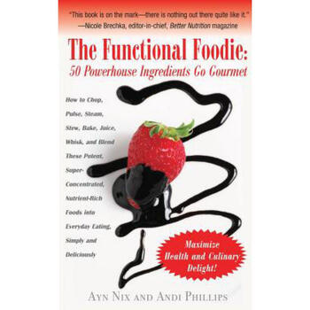 The Functional Foodie: 50 Powerhouse Ingredi...