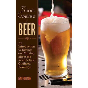 Short Course in Beer: An Introduction to Tas...