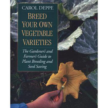 Breed Your Own Vegetable Varieties: The Gard...