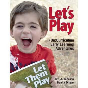 Let's Play: (Un)Curriculum Early Learning Ad...