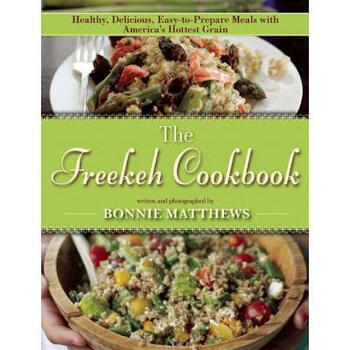 The Freekeh Cookbook: Healthy, Delicious, Ea...
