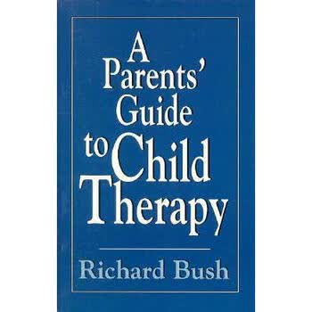 A Parents' Guide to Child Therapy (Master Work)