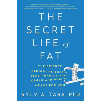 The Secret Life of Fat: The Science Behind t...