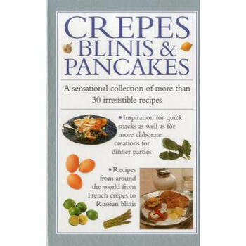 Crepes, Blinis & Pancakes: A Sensational Col...