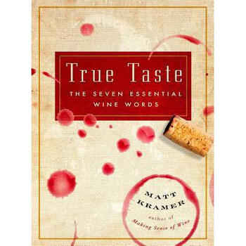 True Taste: The Seven Essential Wine Words