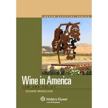 Wine Law in America : Law and Policy