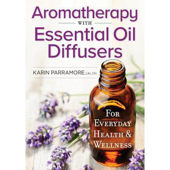 Aromatherapy with Essential Oil Diffusers: F...