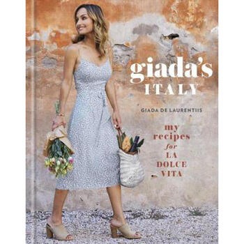 Giada's Italy: My Recipes for La Dolce Vita:...