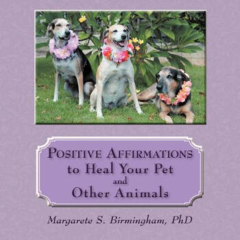 Positive Affirmations to Heal Your Pet and O...