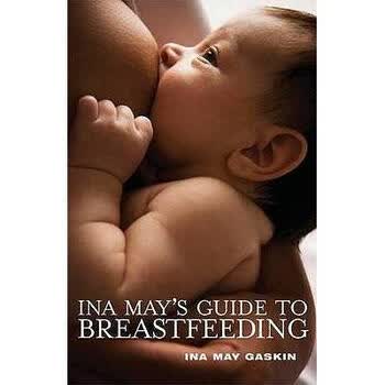 Ina May's Guide to Breastfeeding