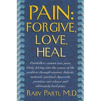 Pain: Forgive, Love, Heal