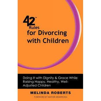 42 Rules for Divorcing with Children: Doing ...