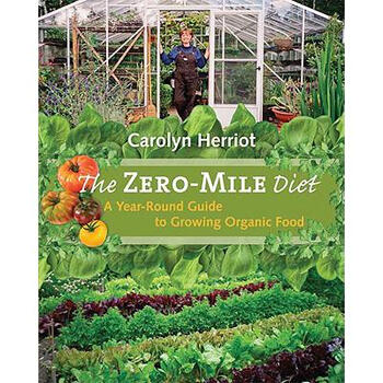 The Zero-Mile Diet: A Year-Round Guide to Gr...