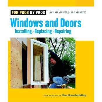 Windows and Doors: Installing, Replacing, Re...