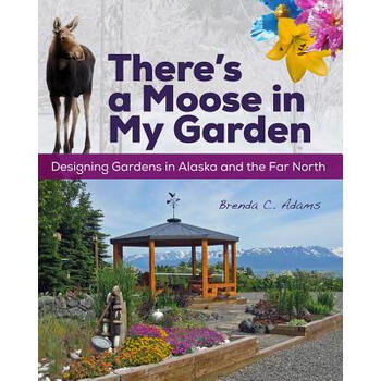 There's a Moose in My Garden: Designing Gard...