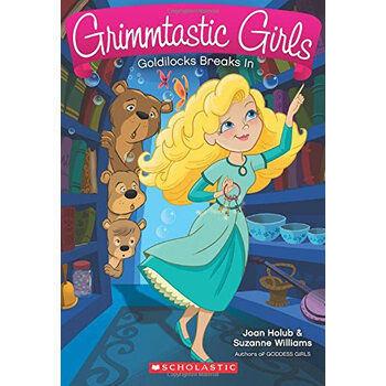 Grimmtastic Girls #6: Goldilocks Breaks In