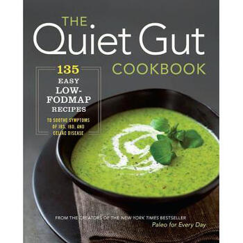 The Quiet Gut Cookbook: 135 Easy Low-Fodmap ...