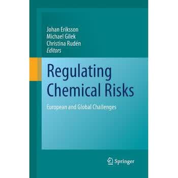 Regulating Chemical Risks : European and Glo...
