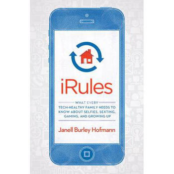 iRules: What Every Tech-Healthy Family Needs...
