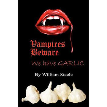 Vampires Beware: We Have Garlic