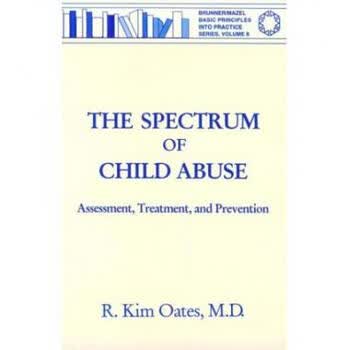 The Spectrum Of Child Abuse : Assessment, Tr...