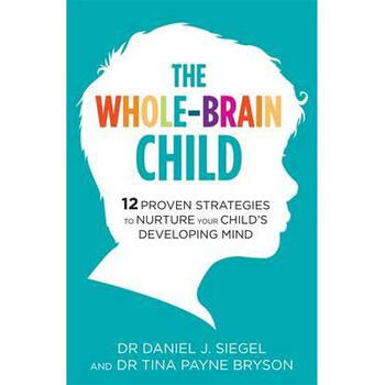 Whole-Brain Child: 12 Proven Strategies to N...