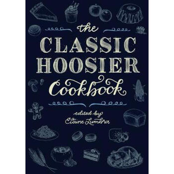 The Classic Hoosier Cookbook
