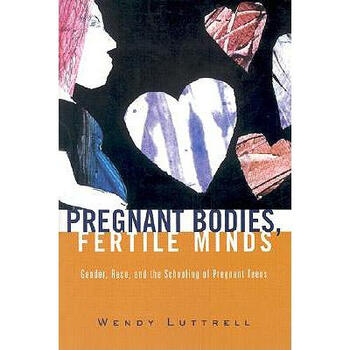 Pregnant Bodies, Fertile Minds: Gender, Race...