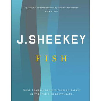 J. Sheekey Fish: More Than 120 Recipes from ...