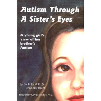 Autism Through a Sister's Eyes: A Book for C...