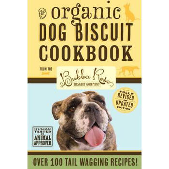 Organic Dog Biscuit Cookbook (Revised Editio...