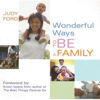 Wonderful Ways to Be a Family: (Love, Family...