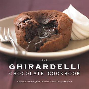 The Ghirardelli Chocolate Cookbook: Recipes ...