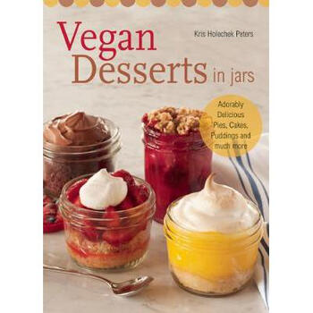 Vegan Desserts in Jars: Adorably Delicious P...