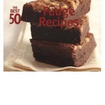 The Best 50 Fudge Recipes