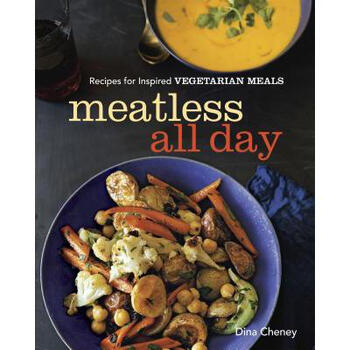 Meatless All Day: Recipes for Inspired Veget...