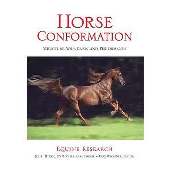 Horse Conformation: Structure, Soundness, An...