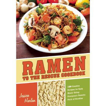 Ramen to the Rescue Cookbook: Over 100 Creat...