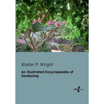 An illustrated Encyclopaedia of Gardening
