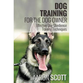 Dog Training for the Dog Owner Effective Dog...